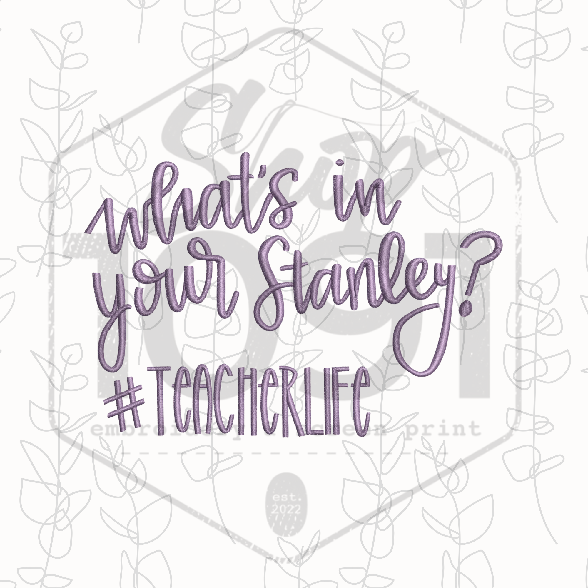 Stanley Teacher | Shop 1091 Embroidery + Screen Print